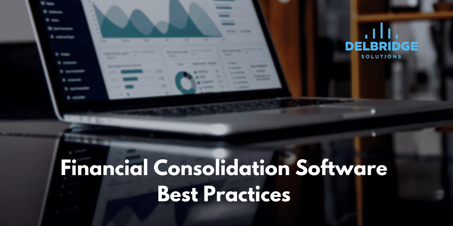 Financial Consolidation Software in 2024 - Delbridge Solutions